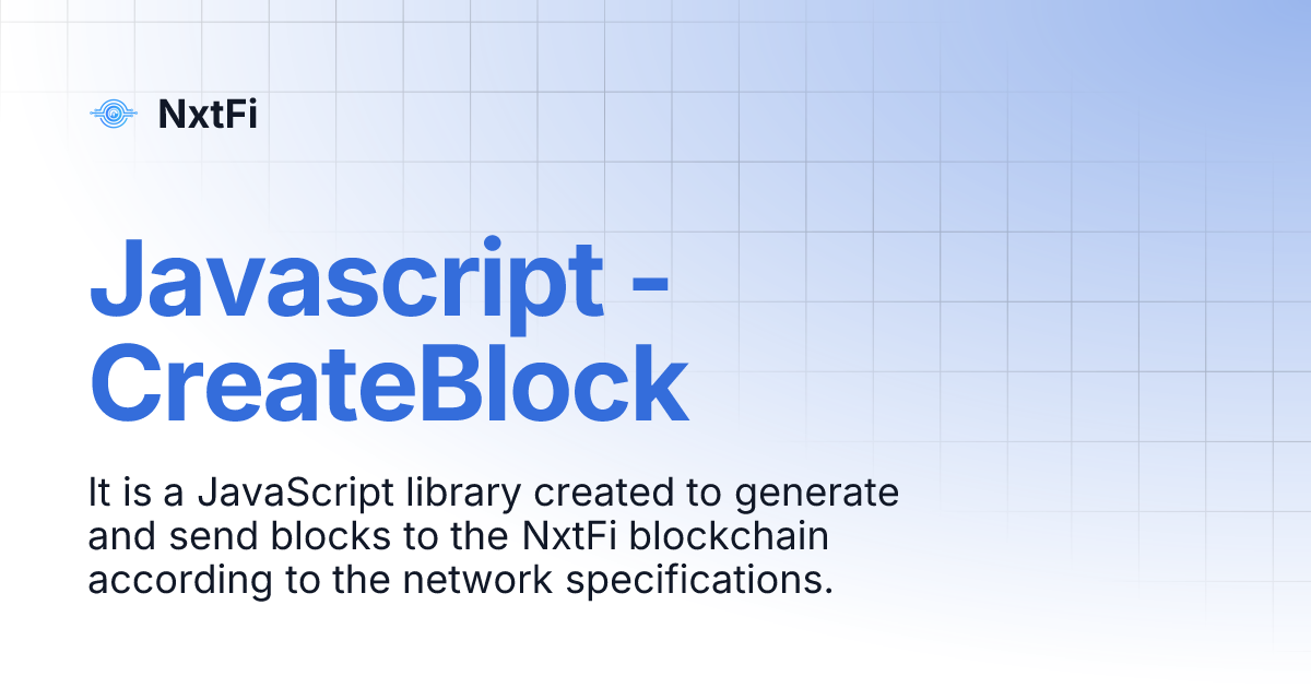 Javascript - CreateBlock | NxtFi