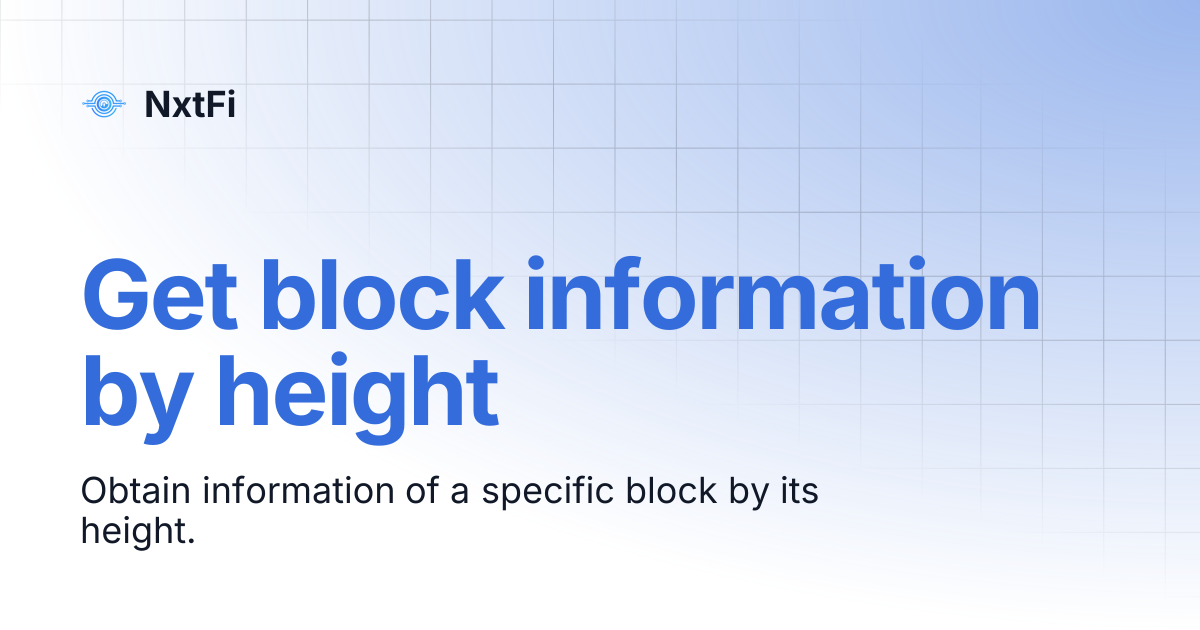 Get block information by height | NxtFi