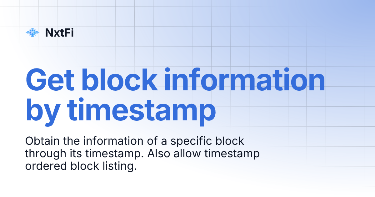 Get block information by timestamp | NxtFi